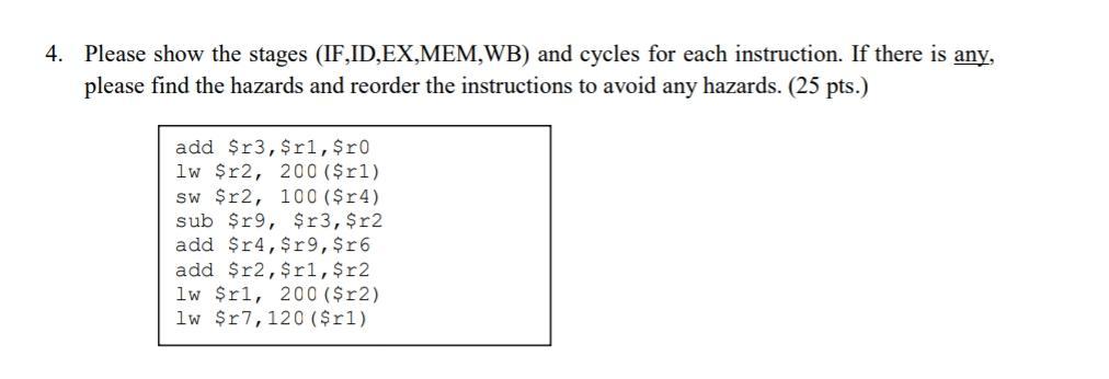 Solved 4. Please show the stages (IF,ID,EX, MEM,WB) and | Chegg.com