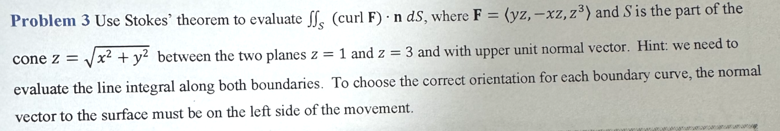 Solved Problem 3 ﻿Use Stokes' theorem to evaluate | Chegg.com