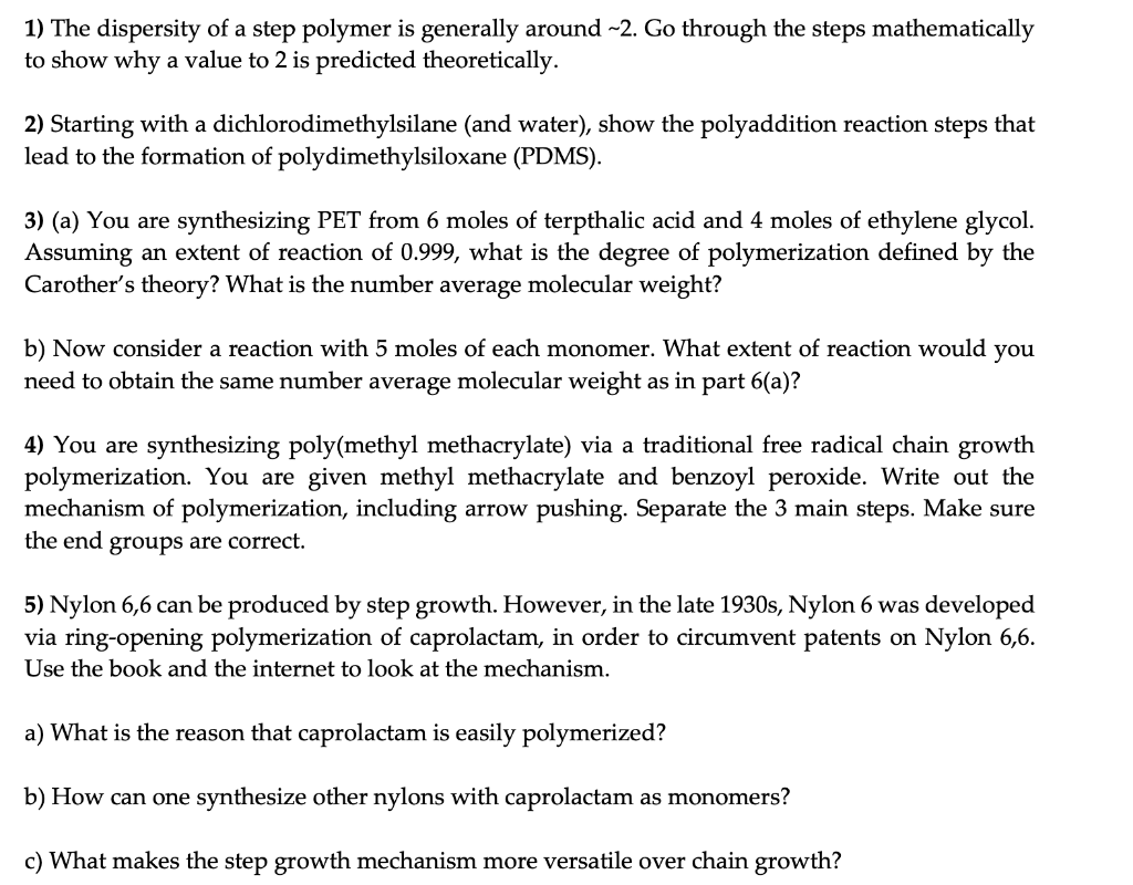 Solved 1) The dispersity of a step polymer is generally | Chegg.com