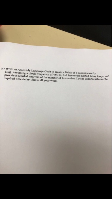 Solved 4) Write an Assembly Language Code to create a Delay | Chegg.com