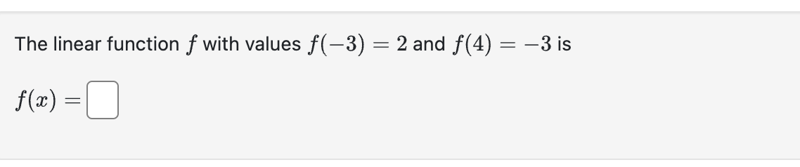 Solved The linear function f with values f(−3)=2 and f(4)=−3 | Chegg.com