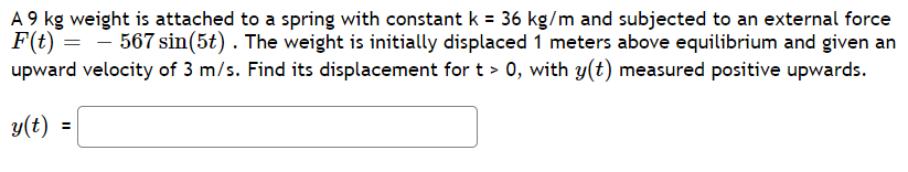 Solved A 9 kg weight is attached to a spring with constant k | Chegg.com