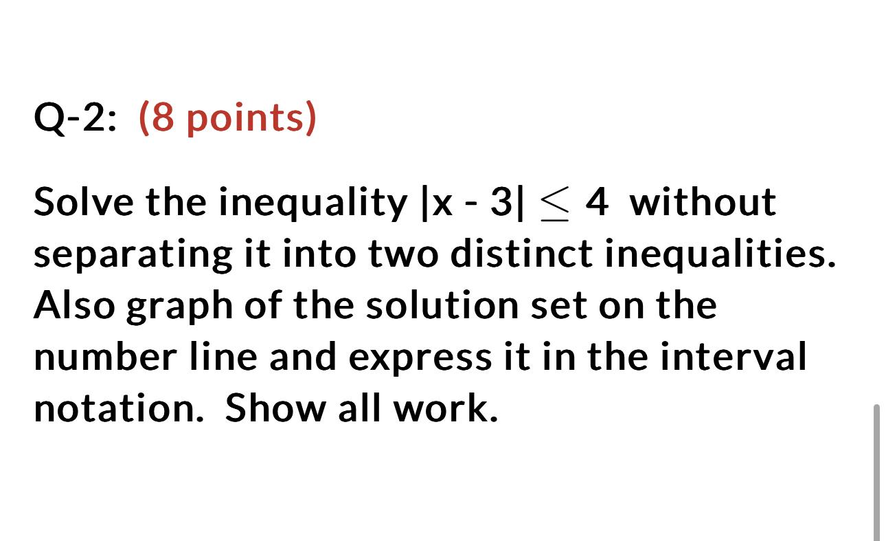 Solved Solve the inequality ∣x−3∣≤4 without separating it | Chegg.com