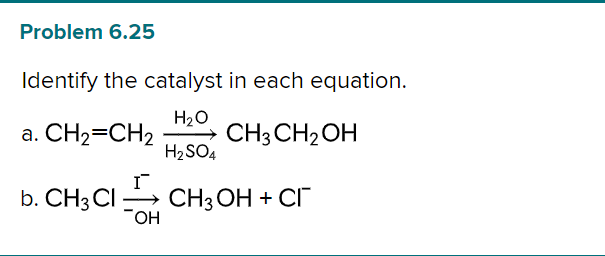 Solved Problem 6.25Identify the catalyst in ﻿each | Chegg.com