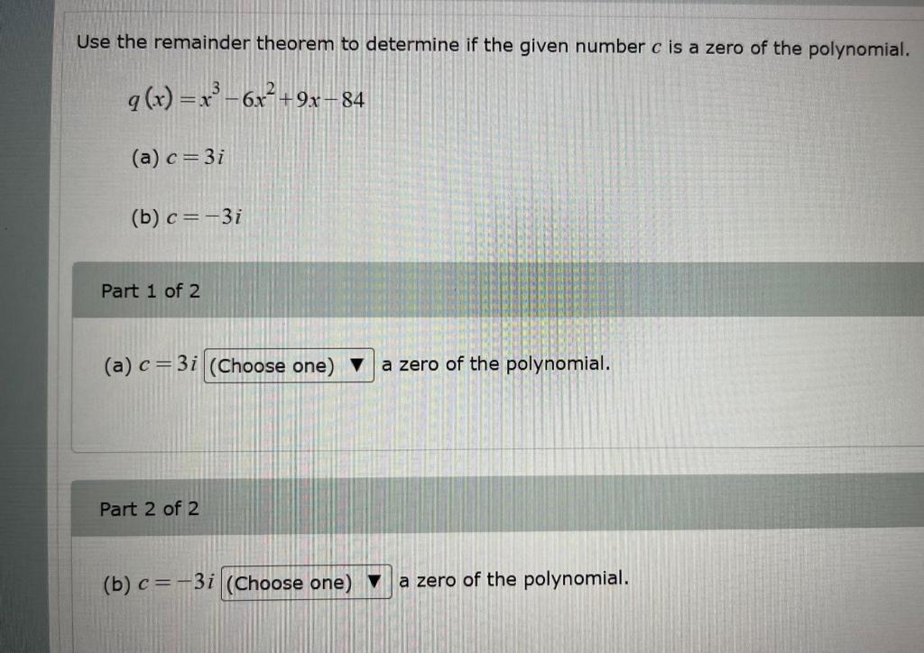 Solved Use the remainder theorem to determine if the given | Chegg.com