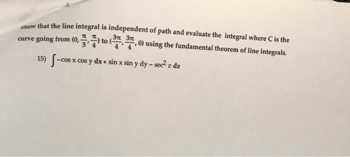 Solved Show that the line integral is independent path and | Chegg.com
