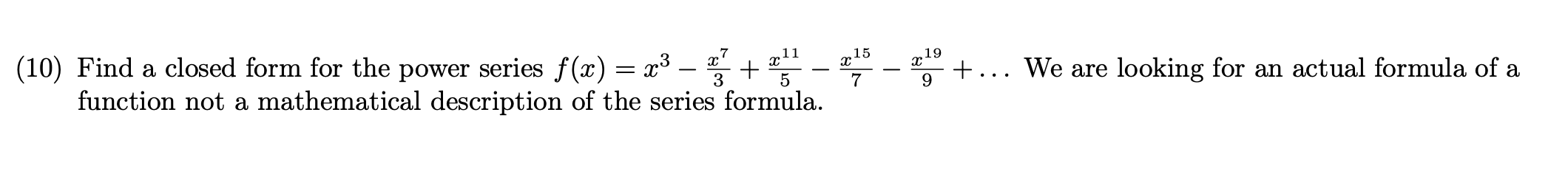 Solved 19 (10) Find a closed form for the power series f(x) | Chegg.com
