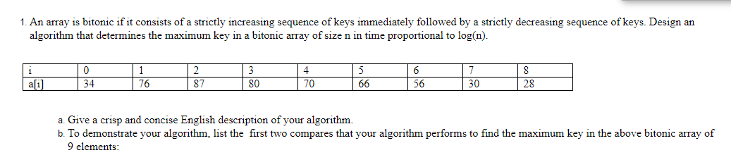 Solved 1. An array is bitonic if it consists of a strictly | Chegg.com