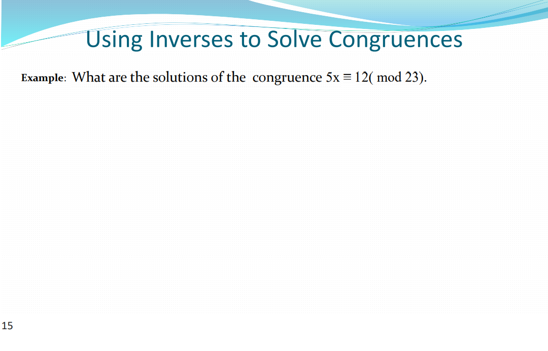 Solved Using Inverses to Solve Congruences Example: What are | Chegg.com