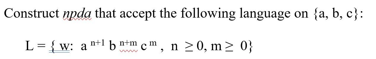 Solved Construct npda that accept the following language on | Chegg.com