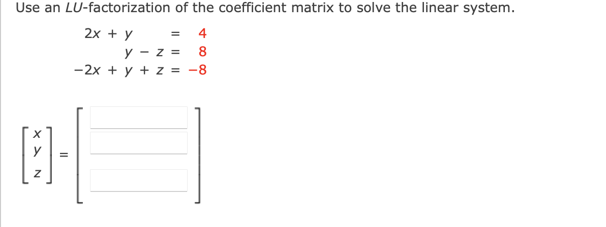 Solved Use An Lu Factorization Of The Coefficient Matrix To