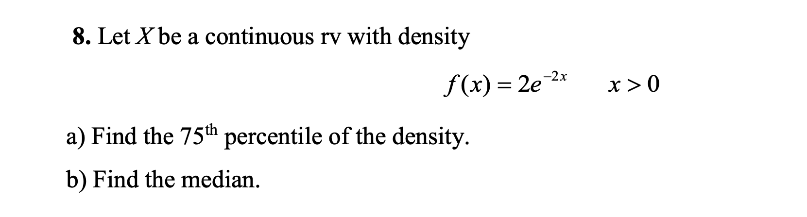 Solved Let X be a continuous rv with density f (x) | Chegg.com