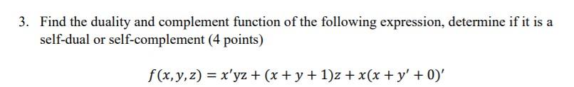 Solved 3. Find the duality and complement function of the | Chegg.com