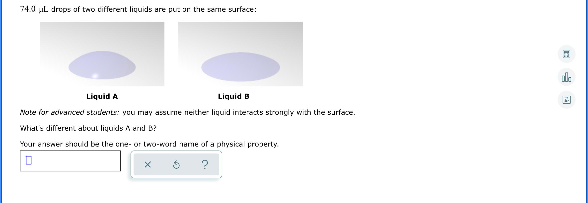 Solved 74.0 ul drops of two different liquids are put on the | Chegg.com