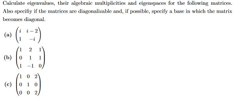 Solved Calculate eigenvalues, their algebraic multiplicities | Chegg.com
