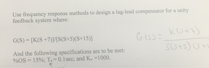 Solved Use frequency response methods to design a lag-lead | Chegg.com