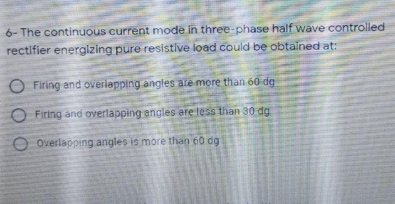 Solved 6- The continuous current mode in three phase half | Chegg.com