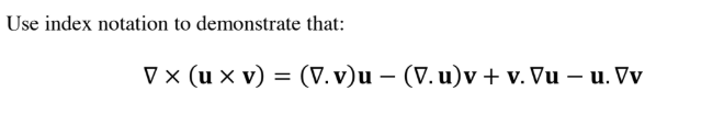 Solved Use index notation to demonstrate that: vx (u x V) = | Chegg.com