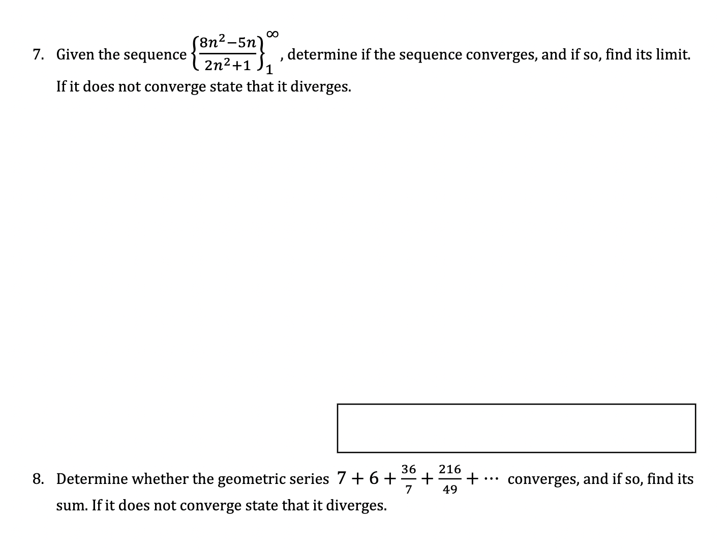 Solved 7. Given the sequence {2n2+18n2−5n}1∞, determine if | Chegg.com
