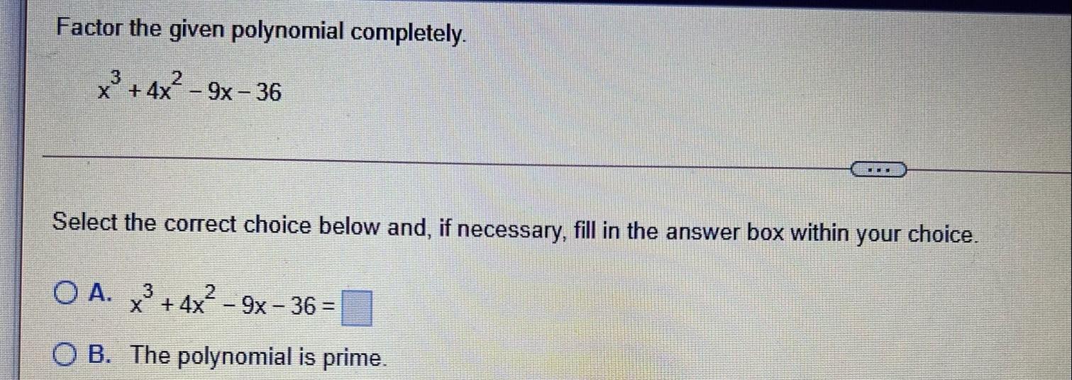 Solved Factor the given polynomial completely x3 + 4x2 - | Chegg.com