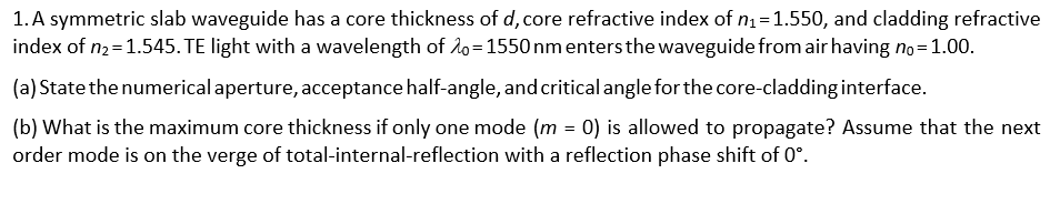 1.A symmetric slab waveguide has a core thickness of | Chegg.com