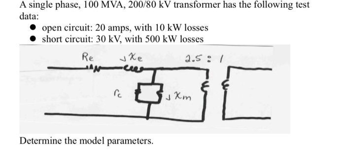 Solved A single phase, 100 MVA, 200/80 kV transformer has | Chegg.com