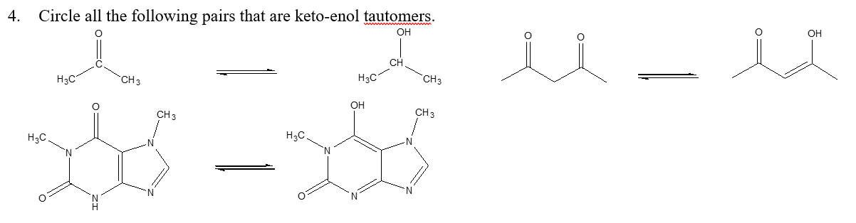 Solved 4. Circle all the following pairs that are keto-enol | Chegg.com