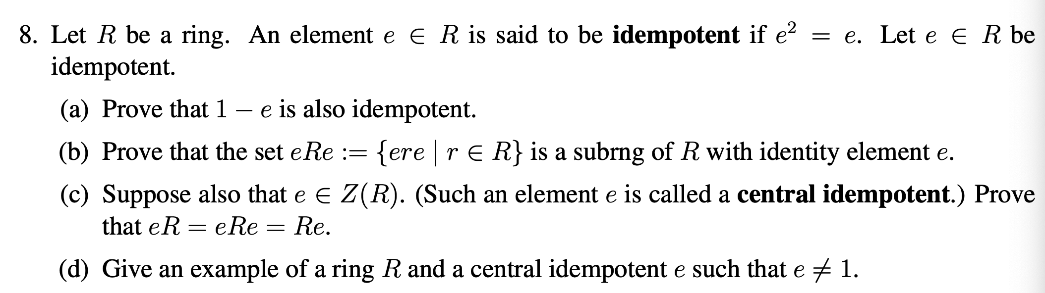 Solved 8. Let R be a ring. An element e∈R is said to be | Chegg.com