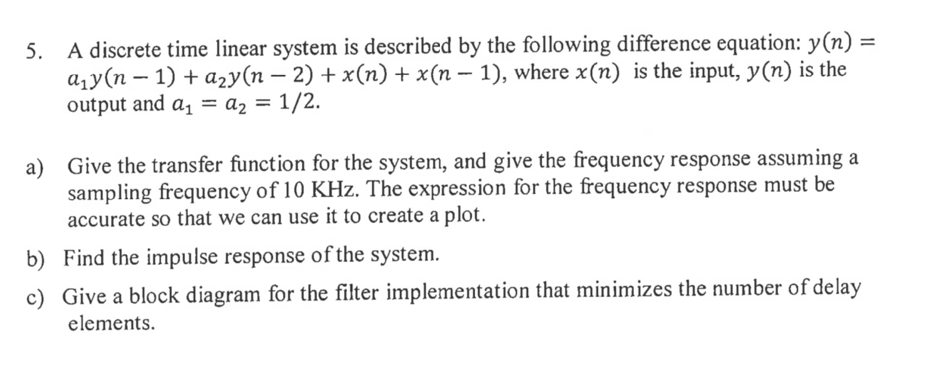 5. A discrete time linear system is described by the | Chegg.com