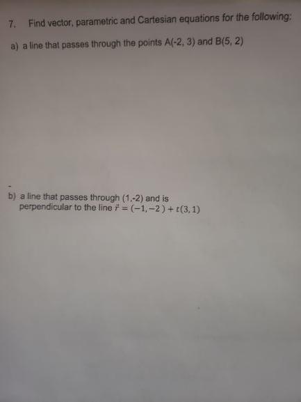 Solved 7 Find Vector Parametric And Cartesian Equations