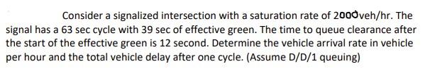 Solved Consider a signalized intersection with a saturation | Chegg.com