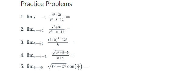 Solved Practice Problems 1. limt→−3t2−t−12t2+3t= 2. | Chegg.com