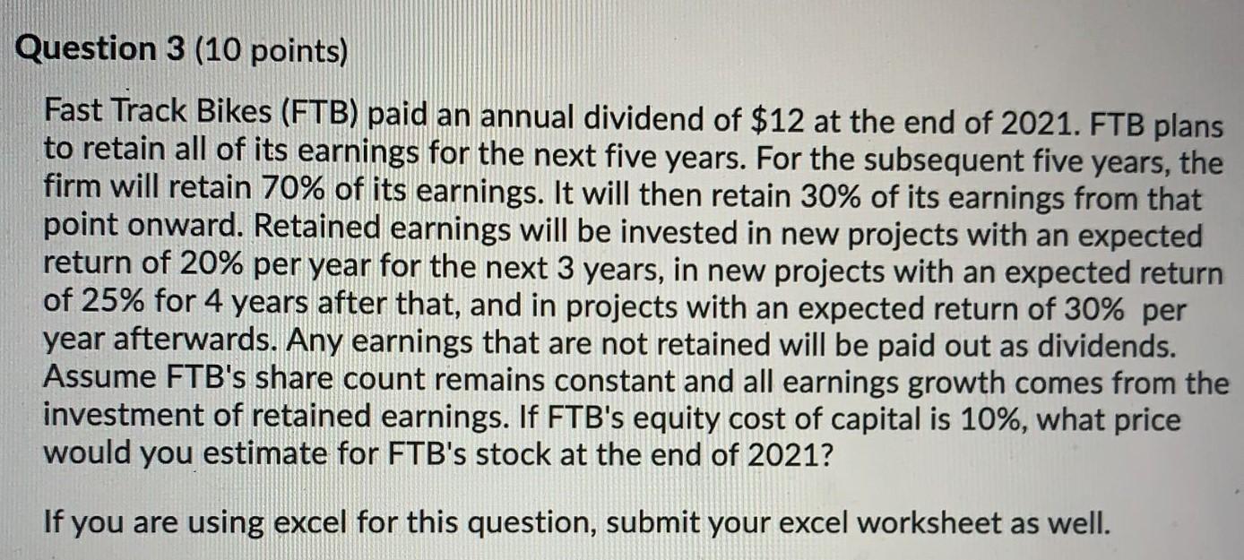 Solved Question 3 (10 points) Fast Track Bikes (FTB) paid an | Chegg.com