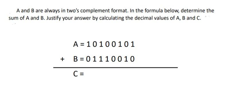 Solved A and B are always in two's complement format. In the | Chegg.com