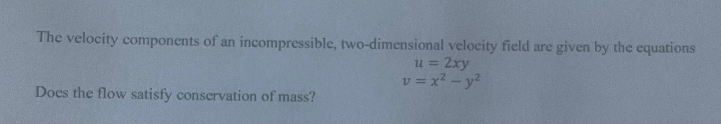 Solved The velocity components of an incompressible, | Chegg.com