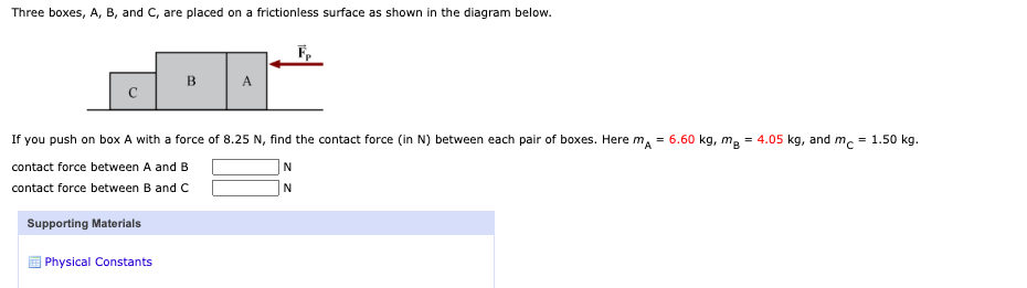 Solved If you push on box A with a force of 8.25 N, find the | Chegg.com