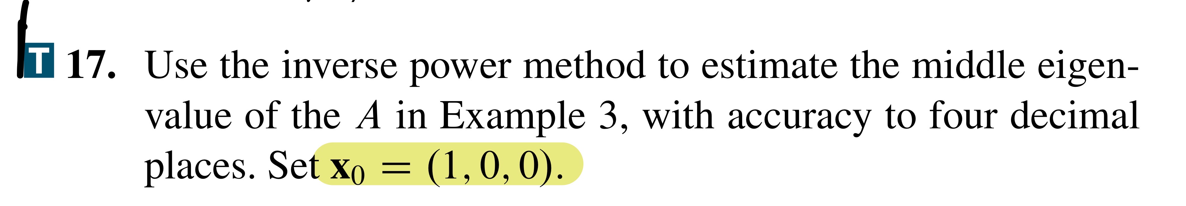 Solved Use The Inverse Power Method To Estimate The Middle 