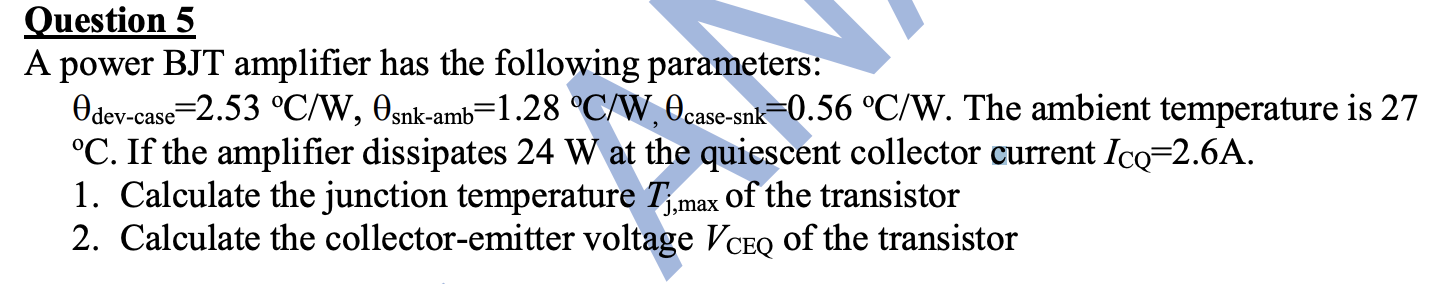 Solved A power BJT amplifier has the following parameters: | Chegg.com