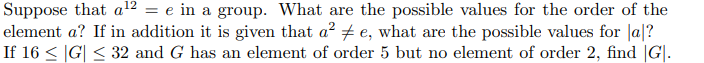 Solved Suppose that a12=e ﻿in a group. What are the possible | Chegg.com