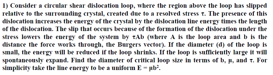 Solved 1) Consider a circular shear dislocation loop, where | Chegg.com Solved 1) Consider a circular shear dislocation loop, where | Chegg.com