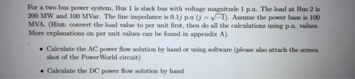 For a two bus power system, Bus 1 is slack bus with | Chegg.com