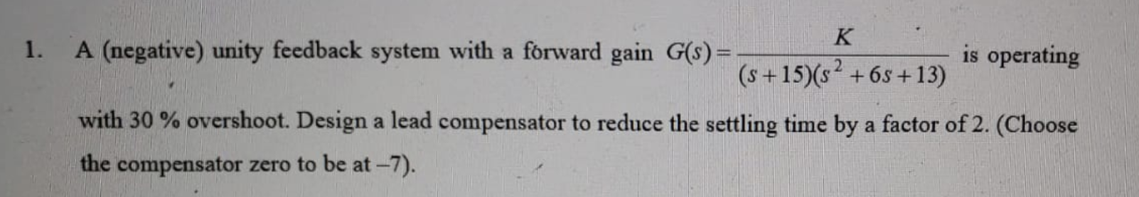Solved 1. K A (negative) unity feedback system with a | Chegg.com