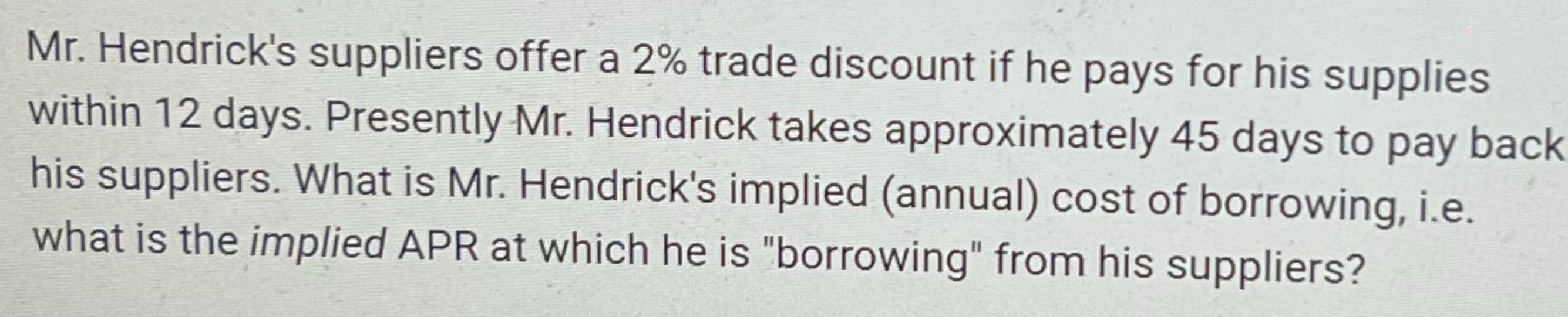 Solved Mr. Hendricks Mr. Hendrick's suppliers offer a 2% | Chegg.com
