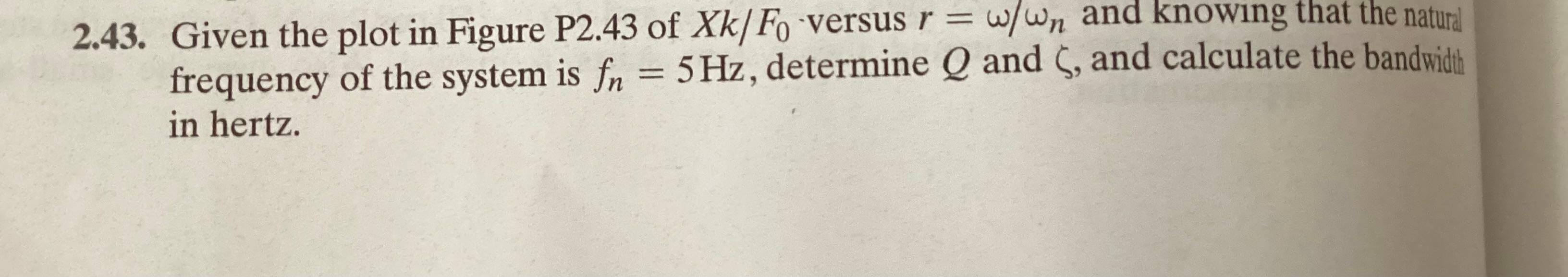 Solved 2.43. Given the plot in Figure P2.43 of Xk/F0-versus | Chegg.com