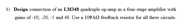 Solved b) Design connection of an LM348 quadruple op-amp as | Chegg.com