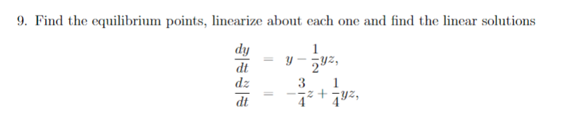 Solved 9. Find the equilibrium points, linearize about each | Chegg.com