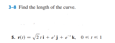 Solved Find the length of the curve r(t)= SQRT(2)t i + e^t | Chegg.com