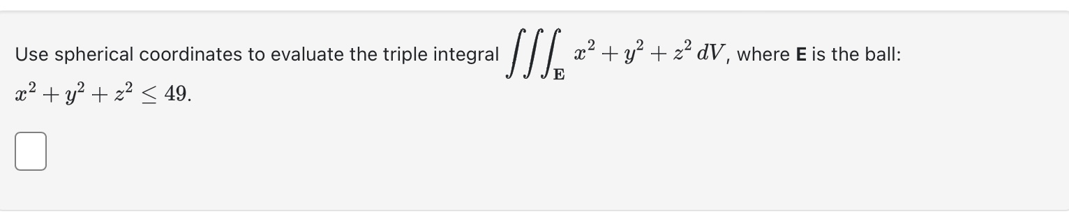 Solved Use Spherical Coordinates To Evaluate The Triple