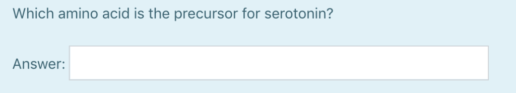 Solved Which amino acid is the precursor for serotonin? | Chegg.com