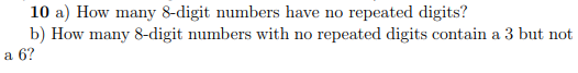 Solved 10 a) How many 8-digit numbers have no repeated | Chegg.com